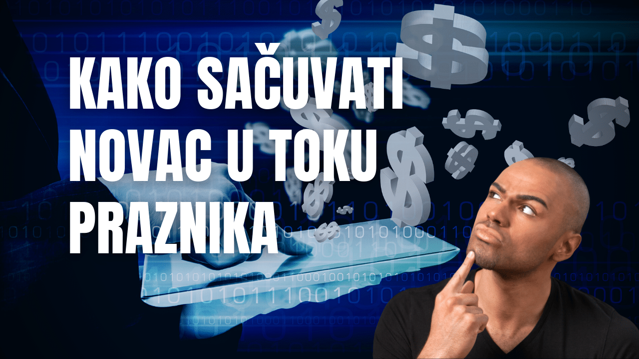 Kako sačuvati novac u toku praznika 2021 godine
