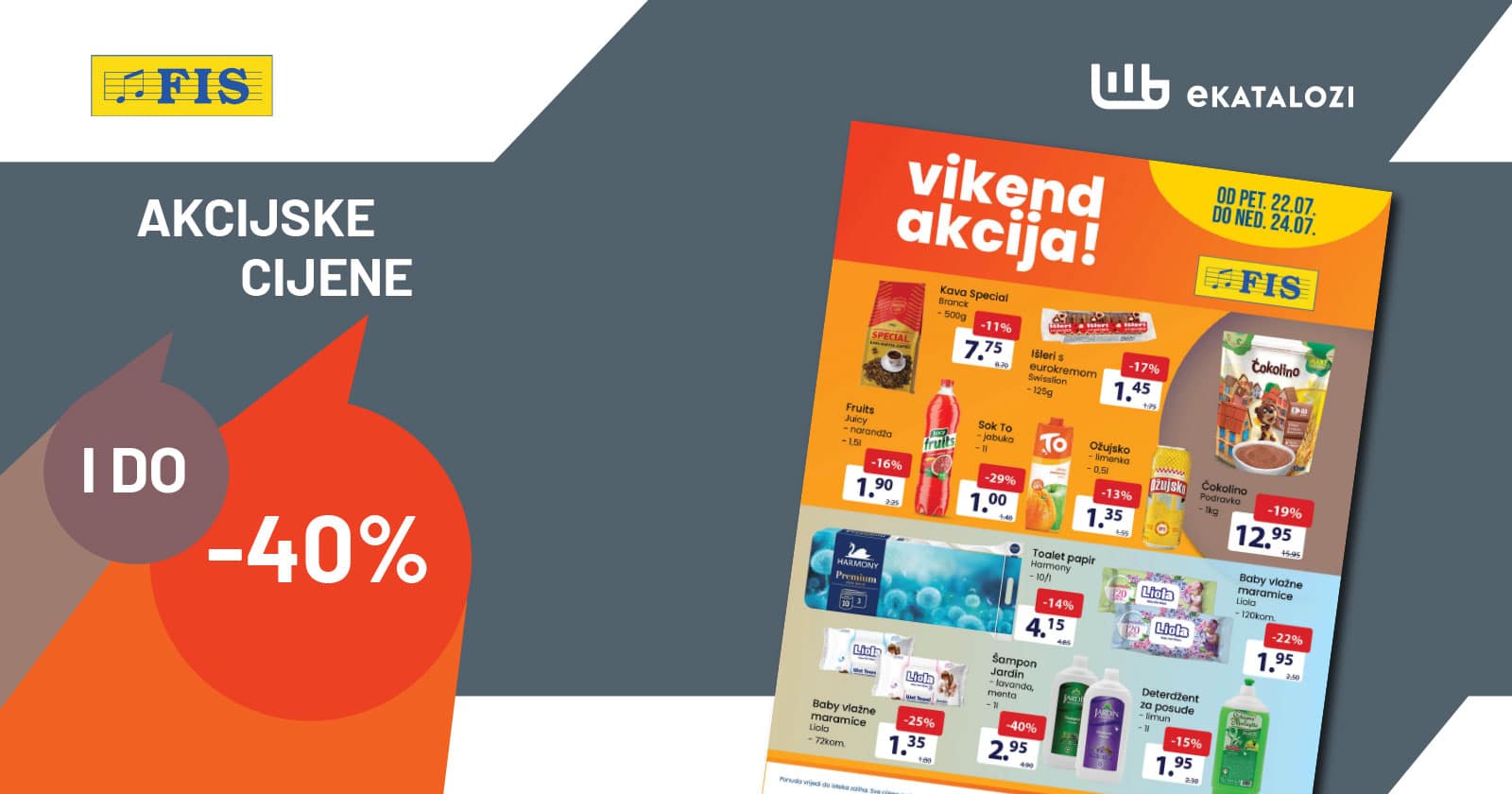 FIS Vikend akcija【Sniženje do 37%】JUL 2022 NOVO sniženje od 23.7. i 24. ...