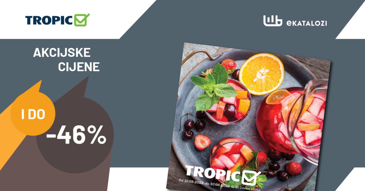 TROPIC Redovni katalog【Pupusti do 46%】AVGUST 2022 FENOMENALNA ponuda od ...