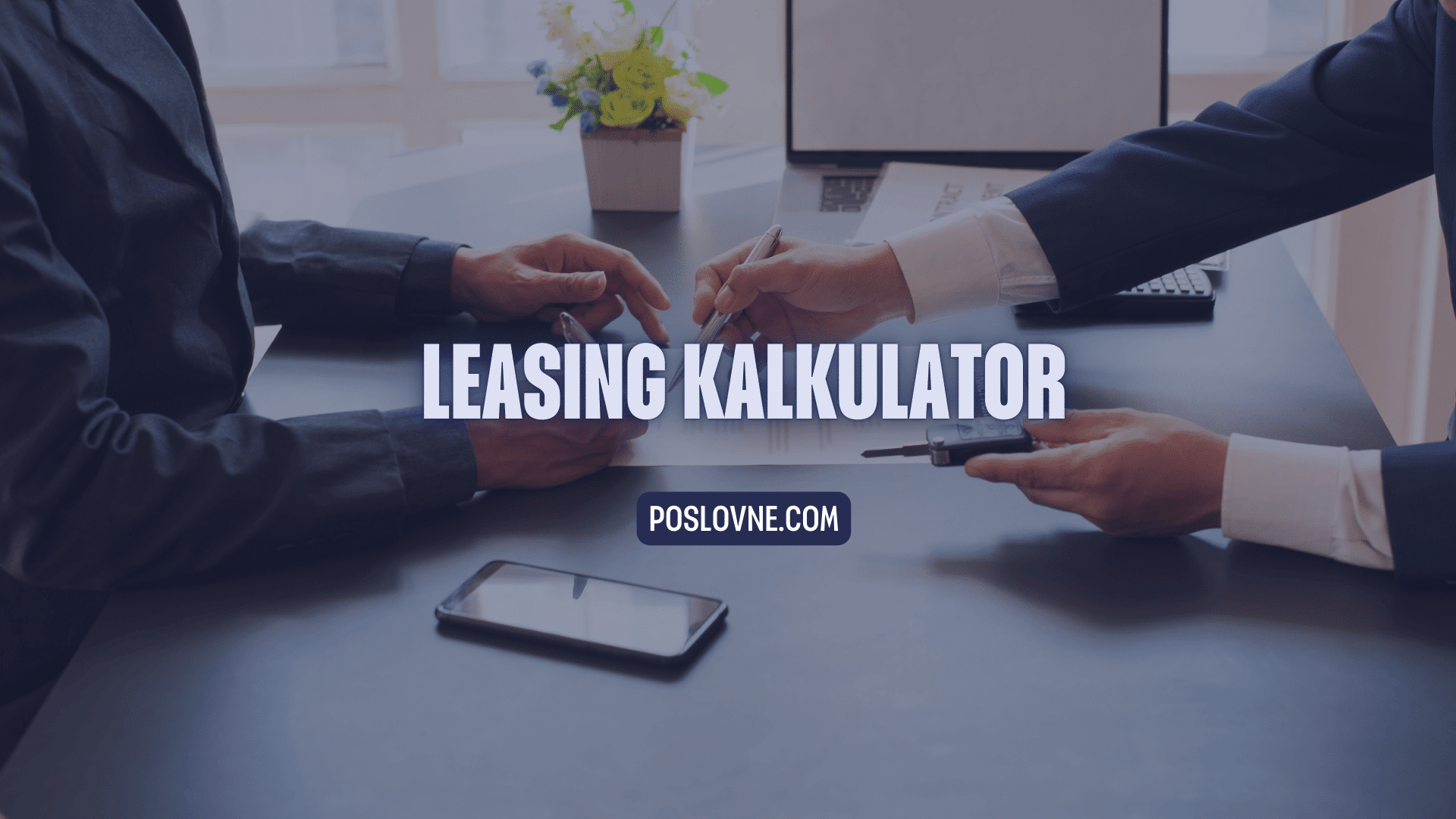 Leasing kalkulator:Kako jednostavno izračunati mjesečnu ratu